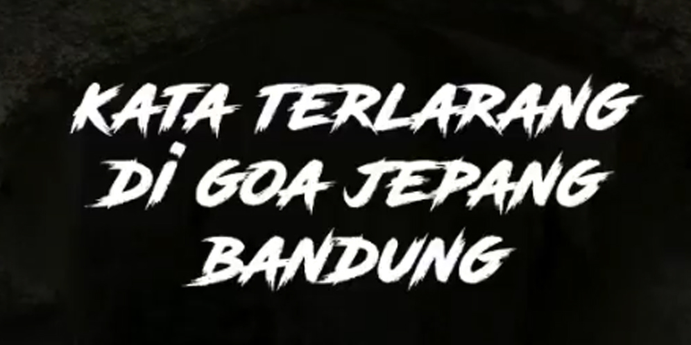 Brilio.net Visual Stories: Kata Terlarang Di Goa Jepang Bandung Brilio.net Visual Stories: Kata Terlarang Di Goa Jepang Bandung